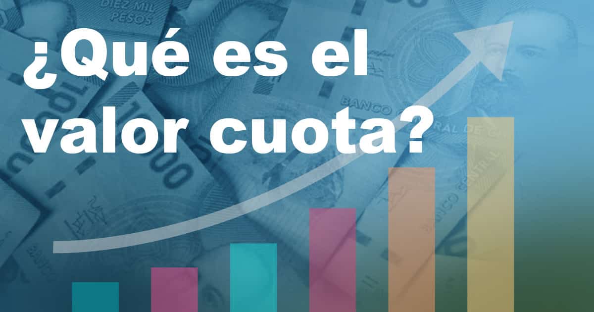 ¿Qué es el valor cuota? - Patricio Bernal Asesor Previsional Independiente